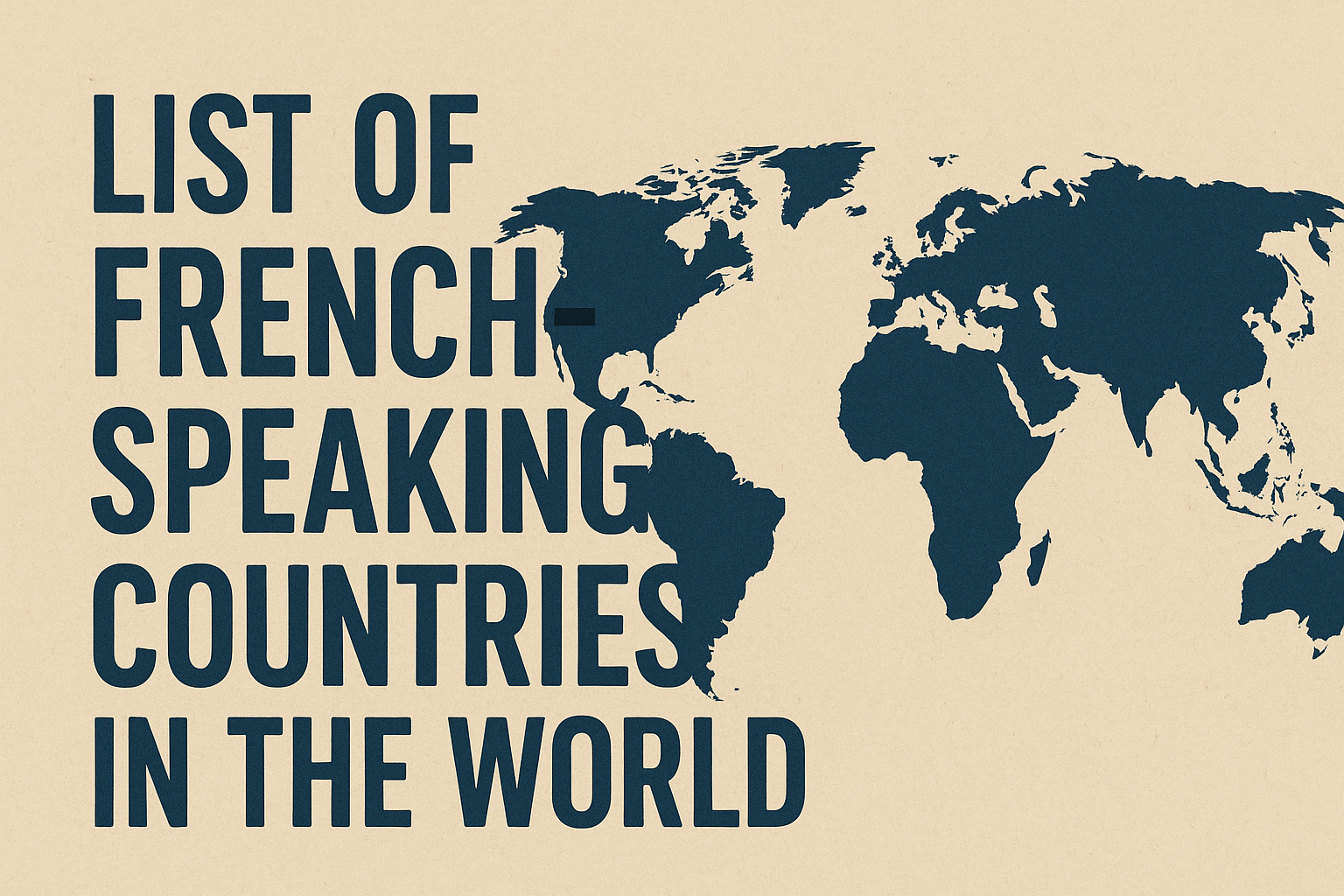 Where Is French Spoken? Full List of French-Speaking Countries - Nzepro